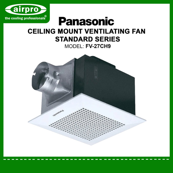 Panasonic Ceiling Mount Ventilating Fan - FV-27CH9 (TWO SPEED) – Air ...