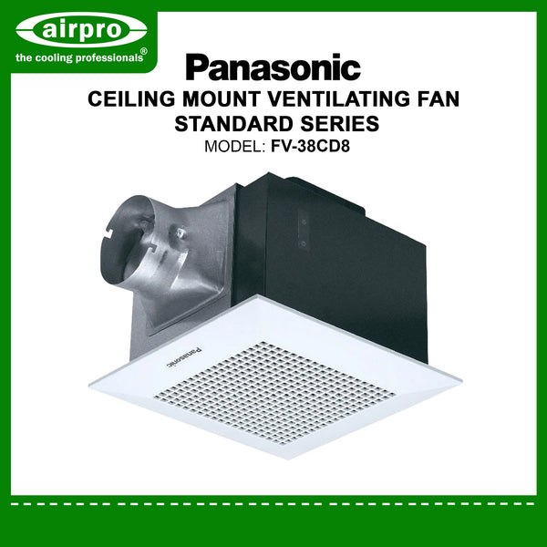 Panasonic Ceiling Mount Ventilating Fan - FV-38CD8 (TWO SPEED) – Air ...
